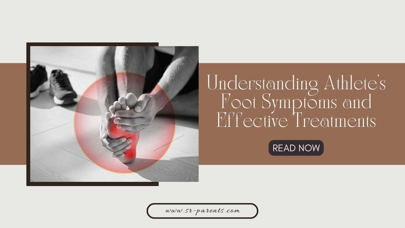 Understanding Athlete's Foot Symptoms and Effective Treatments - SR Parents