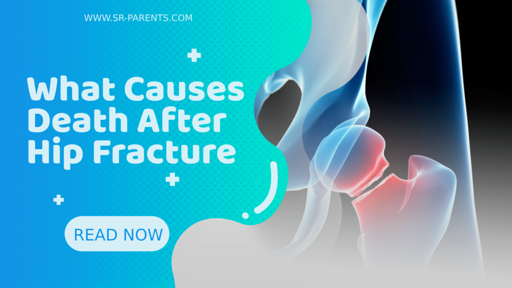 What Causes Death after Hip Fracture - SR Parents