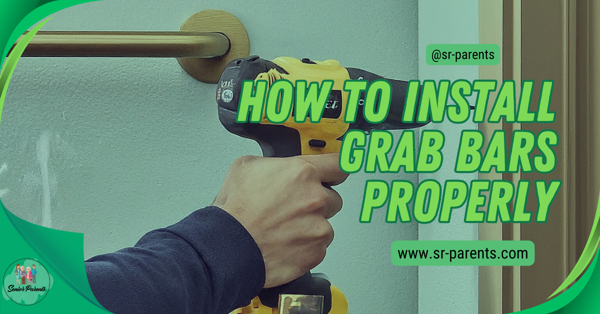How to Install Grab Bars Properly - SR Parents